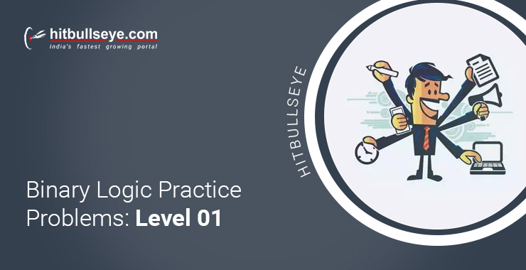 Tips to Solve Binary Logic Questions and Answers- Hitbullseye
