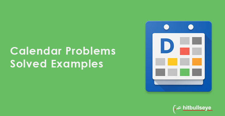 Calendars – Aptitude Questions and Answers - Hitbullseye