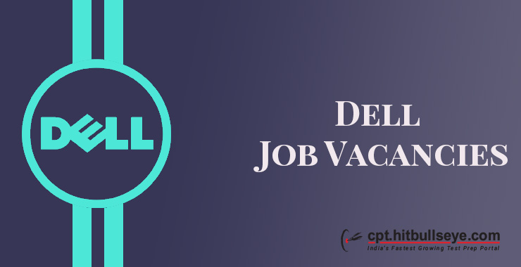 Dell Job Vacancy - Dell Jobs - Hitbullseye