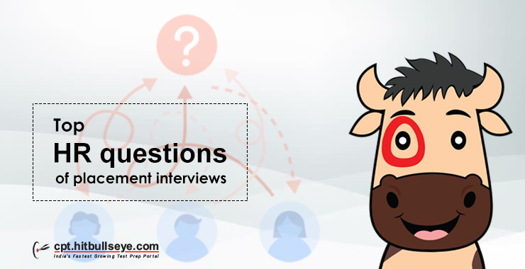 Top HR Questions of Placement Interviews - Hitbullseye