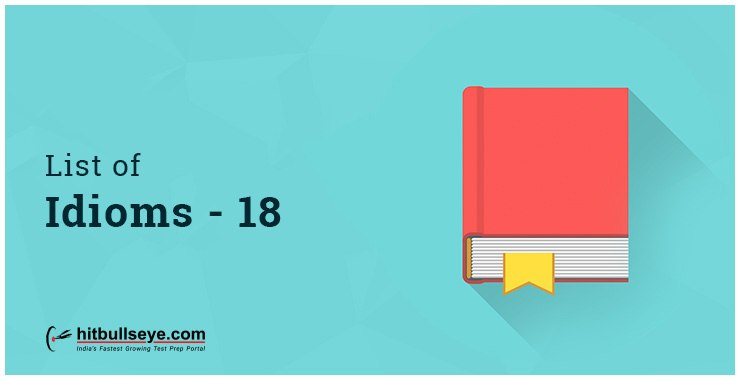 Idioms and Phrases for Competitive Exams - Hitbullseye