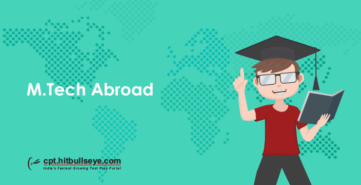 MTech Abroad | Benefits of M.Tech Degree | Mtech Admission Process