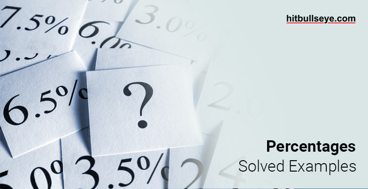 Percentage Examples - Solved Examples on Percentage - Hitbullseye