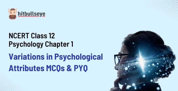 NCERT Class 12 Psychology Chapter 1 Variations in Psychological ...