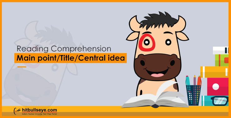 How to Handle Main Idea and Title Questions on RC - Hitbullseye