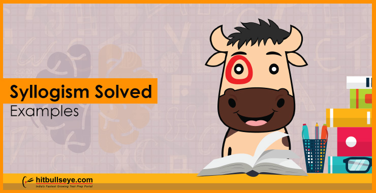 Syllogism Examples with Questions and Answers - Hitbullseye