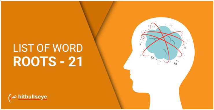 Root Words | Root Word Examples - Hitbullseye