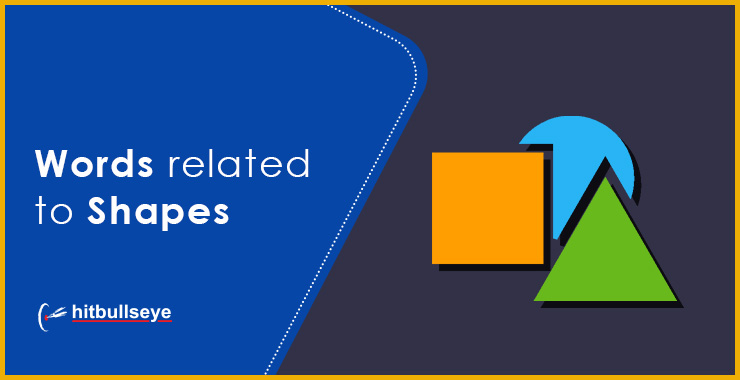 Words Related to Shapes | Shapes in Maths - Hitbullseye