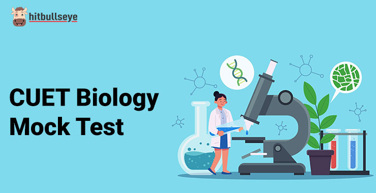CUET Biology Mock Test CUET Biology Mock Test