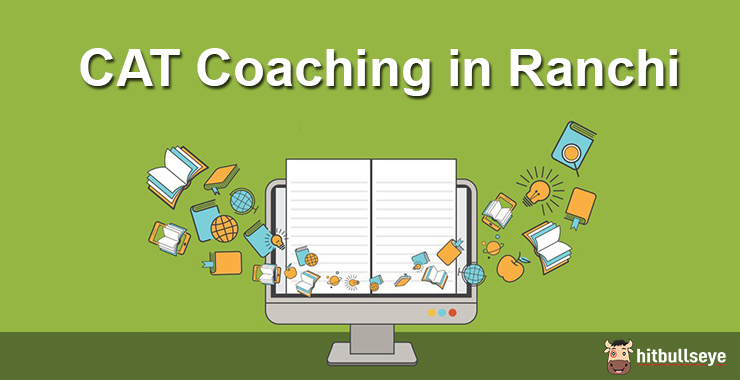 Top 5 CAT Coaching Institutes in Ranchi - Hitbullseye