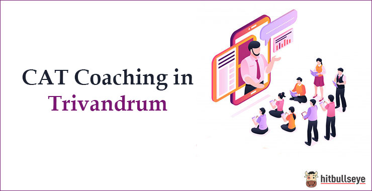 Top 5 CAT Coaching Institutes in Trivandrum | Hitbullseye