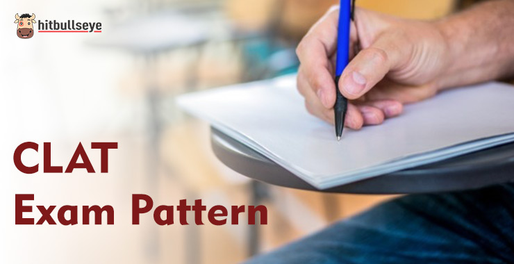CLAT Exam Pattern 2025 (Latest) - Mode, No. of Questions, Marking Scheme