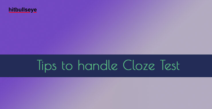 Cloze Test - Tips to handle Cloze Test –Hitbullseye