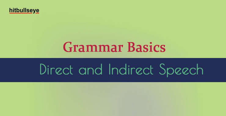 Grammar Basics: Direct and Indirect Speech –Hitbullseye