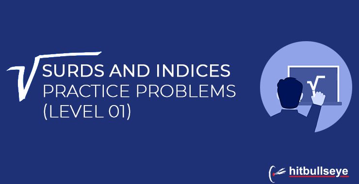 Surds and Indices | Practice Problems with Answers - Hitbullseye