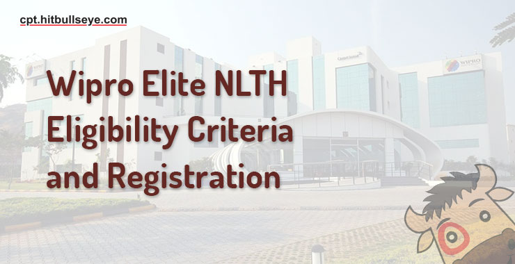 Wipro Elite Nlth Eligibility Criteria And Registration Hitbullseye