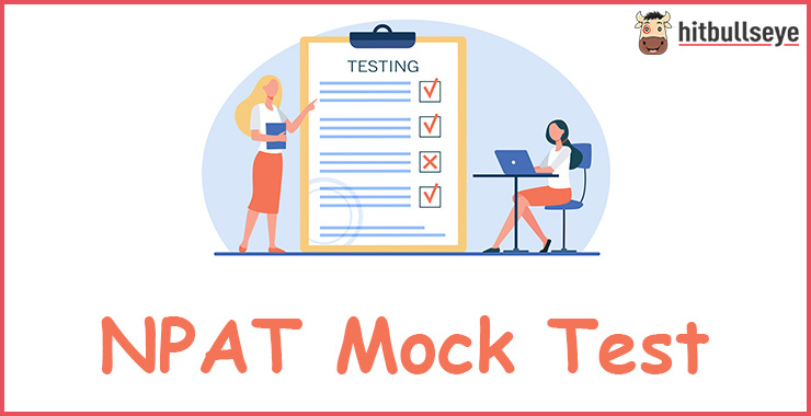 Take Free NPAT Mock Test Now - Hitbullseye
