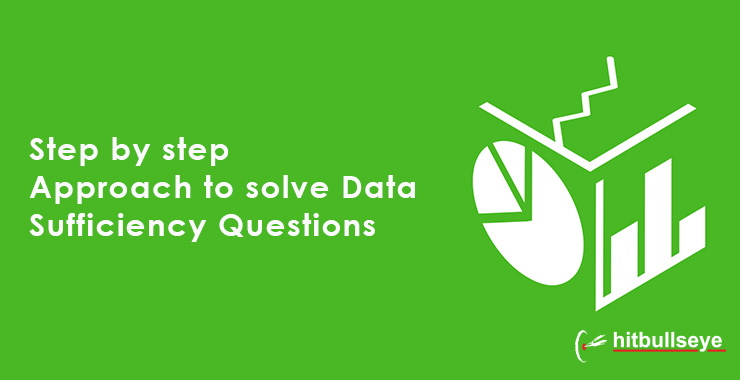 Step by step Approach to solve Data Sufficiency Questions