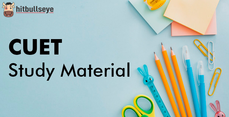 Best Study Material for CUET 2024 Preparation - Hitbullseye