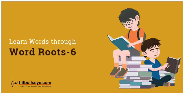 Memorize the Vocabulary Words based on Roots - Hitbullseye